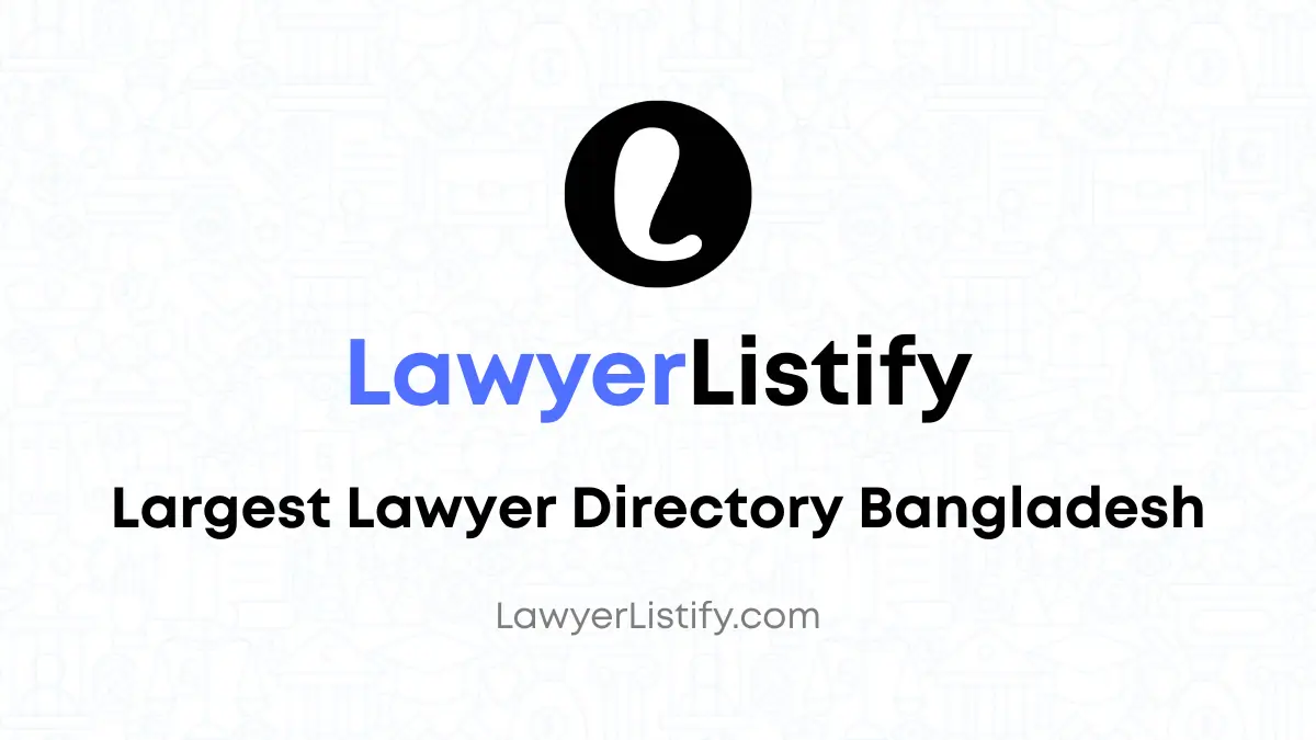 Best Lawyers in Bangladesh - lawyerlistify.com | lawyerlistify.com